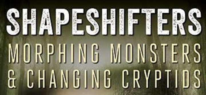 A Collection of Dangerous and Deadly Creatures: Shapeshifting Monsters